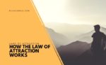 How the Law of Attraction Works