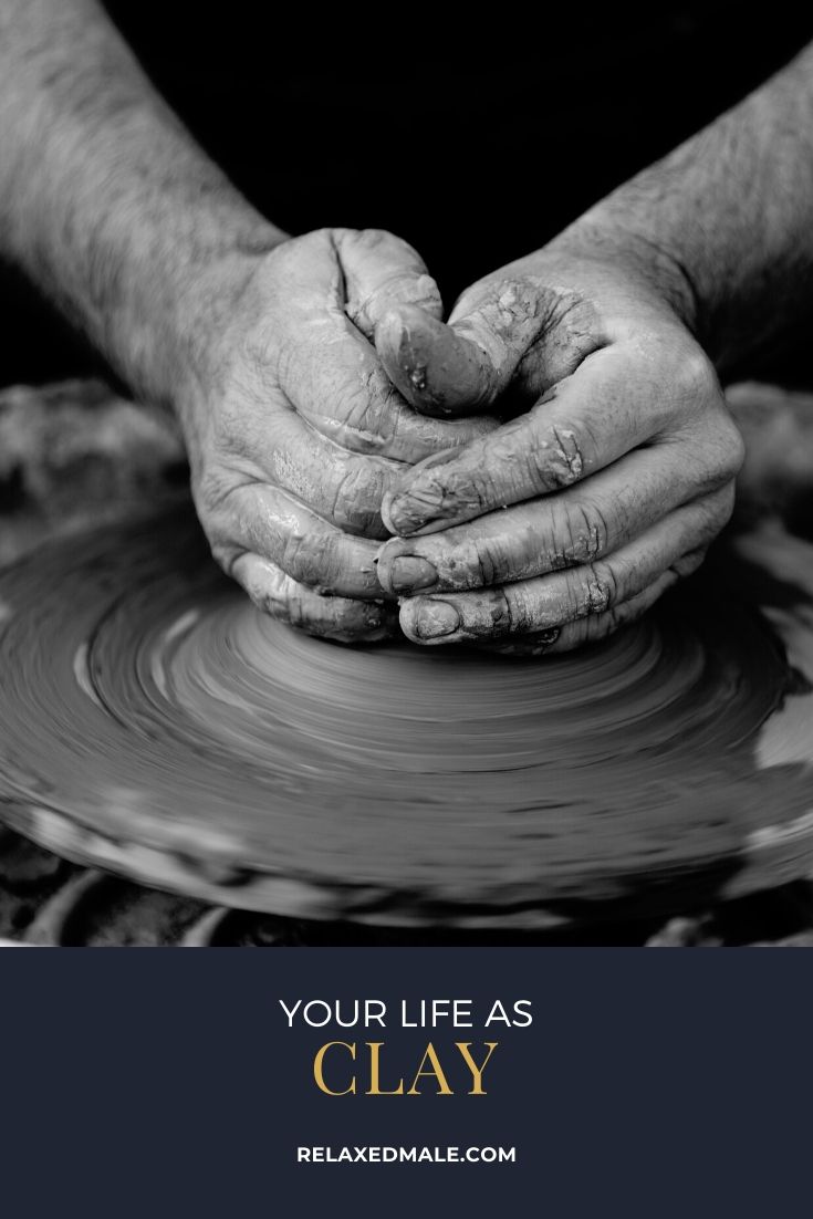 Your Life as Clay