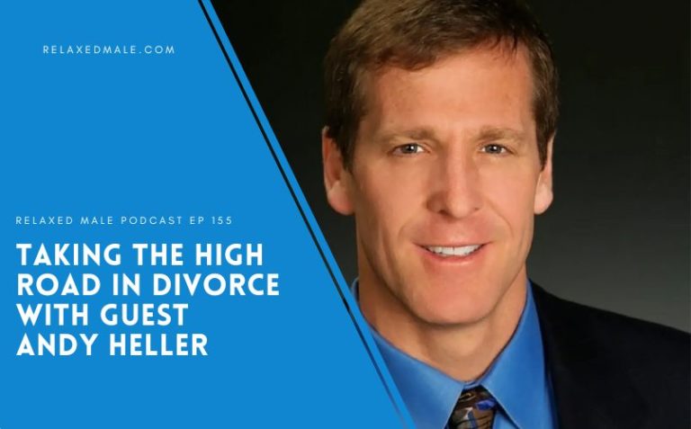 Taking the High Road In Divorce with Guest Andy Heller - Ep 155